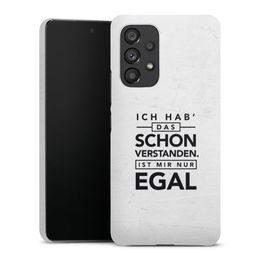 DeinDesign Galaxy A53 5G Handy Premium Case Smartphone Handyh&uuml;lle Schutzh&uuml;lle matt Spruch Sayings Statement Premium Case