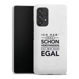 DeinDesign Galaxy A53 5G Handy Premium Case Smartphone Handyh&uuml;lle Schutzh&uuml;lle gl&auml;nzend Spruch Sayings Statement Premium Case