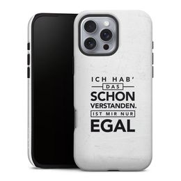 DeinDesign iPhone 16 Pro Max Handy Panzer Handyh&uuml;lle robuste Outdoor H&uuml;lle Schutzh&uuml;lle matt Spruch Sayings Statement Tough Case