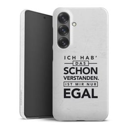 DeinDesign Galaxy S25 Handy Premium Case Smartphone Handyh&uuml;lle Schutzh&uuml;lle gl&auml;nzend Spruch Sayings Statement Premium Case