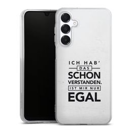 DeinDesign Galaxy A16 4G Handy Silikon H&uuml;lle Case transparent Handyh&uuml;lle Spruch Sayings Statement Silikon Case