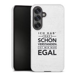 DeinDesign Galaxy S25 Handy Panzer Handyh&uuml;lle robuste Outdoor H&uuml;lle Schutzh&uuml;lle gl&auml;nzend Spruch Sayings Statement Tough Case