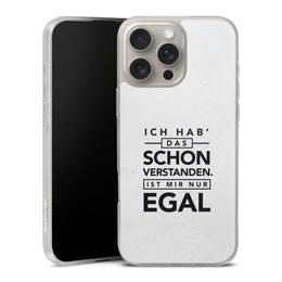 DeinDesign iPhone 16 Pro Max Handy Silikon H&uuml;lle Case transparent Handyh&uuml;lle Spruch Sayings Statement Silikon Case
