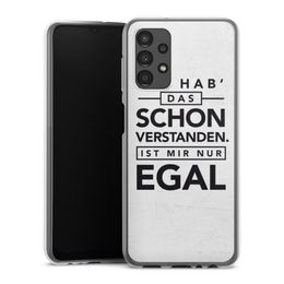 DeinDesign Galaxy A13 4G Handy Silikon H&uuml;lle Case transparent Handyh&uuml;lle Spruch Sayings Statement Silikon Case