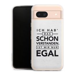 DeinDesign Google Pixel 8a Handy Silikon H&uuml;lle Case transparent Handyh&uuml;lle Spruch Sayings Statement Silikon Case