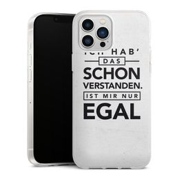 DeinDesign iPhone 13 Pro Max Handy Silikon H&uuml;lle Case transparent Handyh&uuml;lle Spruch Sayings Statement Silikon Case