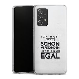 DeinDesign Galaxy A52s 5G Handy Silikon H&uuml;lle Case transparent Handyh&uuml;lle Spruch Sayings Statement Silikon Case