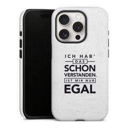 DeinDesign iPhone 15 Pro Handy Panzer Handyh&uuml;lle robuste Outdoor H&uuml;lle Schutzh&uuml;lle matt Spruch Sayings Statement Tough Case