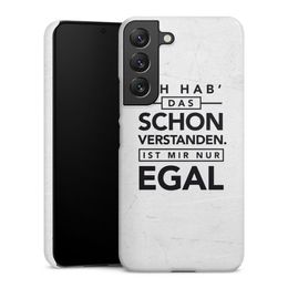 DeinDesign Galaxy S22 Handy Premium Case Smartphone Handyh&uuml;lle Schutzh&uuml;lle gl&auml;nzend Spruch Sayings Statement Premium Case