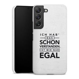 DeinDesign Galaxy S22 Handy Premium Case Smartphone Handyh&uuml;lle Schutzh&uuml;lle matt Spruch Sayings Statement Premium Case