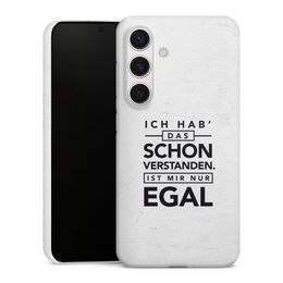 DeinDesign Galaxy S24 Handy Premium Case Smartphone Handyh&uuml;lle Schutzh&uuml;lle matt Spruch Sayings Statement Premium Case