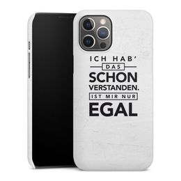 DeinDesign iPhone 12 Pro Max Handy Premium Case Smartphone Handyh&uuml;lle Schutzh&uuml;lle matt Spruch Sayings Statement Premium Case
