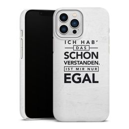 DeinDesign iPhone 13 Pro Max Handy Premium Case Smartphone Handyh&uuml;lle Schutzh&uuml;lle matt Spruch Sayings Statement Premium Case
