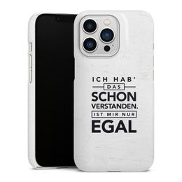 DeinDesign iPhone 13 Pro Handy Premium Case Smartphone Handyh&uuml;lle Schutzh&uuml;lle gl&auml;nzend Spruch Sayings Statement Premium Case