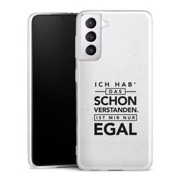 DeinDesign Galaxy S21 5G Handy Silikon H&uuml;lle Case transparent Handyh&uuml;lle Spruch Sayings Statement Silikon Case