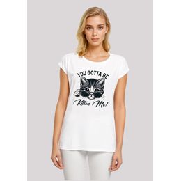 T-Shirt F4NT4STIC "Kätzchen You Gotta Be Kitten Me", Damen, Gr. 4XL, weiß, Obermaterial: 100% Baumwolle, regular fit, Rundhals, ohne Bündchen, Shirts, Premium Qualität