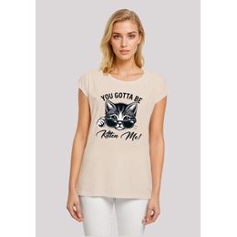 T-Shirt F4NT4STIC "Kätzchen You Gotta Be Kitten Me", Damen, Gr. 4XL, weiß (sandweiß), Obermaterial: 100% Baumwolle, regular fit, Rundhals, ohne Bündchen, Shirts, Premium Qualität