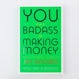 You Are a Badass at Making Money