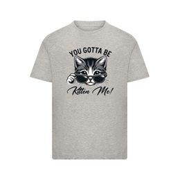 F4NT4STIC M&auml;dchen T-Shirt "K&auml;tzchen You Gotta Be Kitten Me", grau, Gr. 134, Obermaterial: 100% Baumwolle, Shirts, Premium Qualit&auml;t