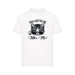 F4NT4STIC M&auml;dchen T-Shirt "K&auml;tzchen You Gotta Be Kitten Me", wei&szlig;, Gr. 146, Obermaterial: 100% Baumwolle, Shirts, Premium Qualit&auml;t