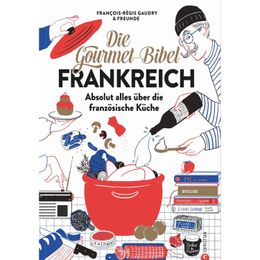 Christian Die Gourmet-Bibel Frankreich