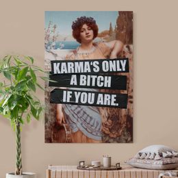 Akustikbild Karma's Only A Bitch If You Are