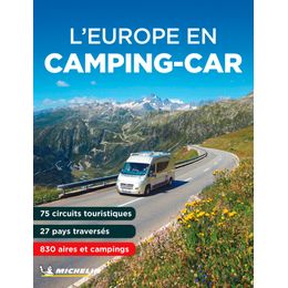 Michelin Campingf&uuml;hrer Europa 2024 L'Europe en Camping-Car auf Franz&ouml;sisch - Campingf&uuml;hrer