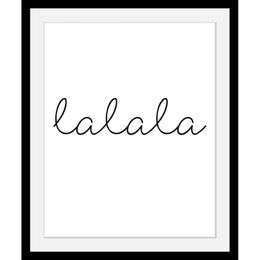 queence Bild &raquo;lalala&laquo; Humor Motivationsbilder Schriftzug Schwarz-Wei&szlig; HD Premium Poster-Druck inkl. Holzrahmen Farbe Rahmen: schwarz + Farbe...