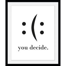 queence Bild mit Rahmen &raquo;oder Poster, you decide&laquo; Motivationsbilder Schriftzug Schwarz-Wei&szlig; Smileys 1 Stk. tlg. HD Premium Druck schwarz Acrylglas, 