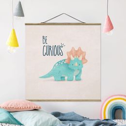Stoffbild mit Posterleisten S&uuml;&szlig;e Dinos - Be curious