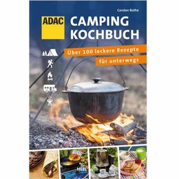 ADAC Camping Kochbuch &Uuml;ber 100 leckere Rezepte f&uuml;r unterwegs
