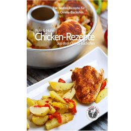 4Reifen1Klo Kochbuch - Chicken-Rezepte aus dem Omnia-Backofen