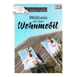Stellplatzf&uuml;hrer Sch&ouml;nste Thermen Wellness mit dem Wohnmobil