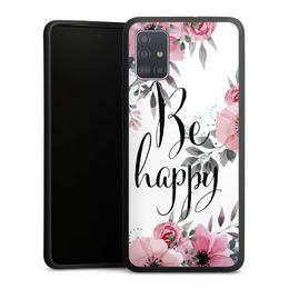 DeinDesign Galaxy A51 Handy Premium Silikon H&uuml;lle Handyh&uuml;lle schwarz Case Spruch Flowers Be Happy Silikon Premium Case