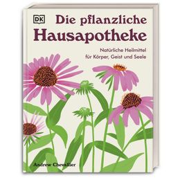 Dorling Kindersley Verlag Die pflanzliche Hausapotheke