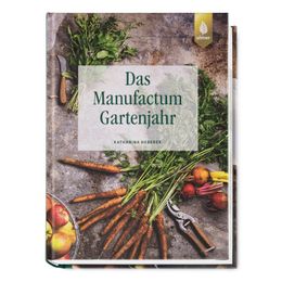 Ulmer Verlag Das Manufactum Gartenjahr