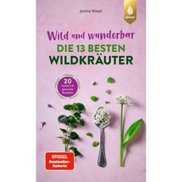 Wild und wunderbar: die 13 besten Wildkr&auml;uter