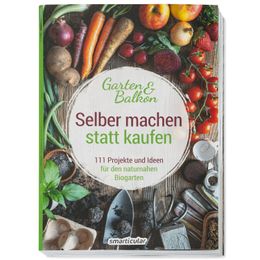 smarticular Selber machen statt kaufen &ndash; Garten & Balkon