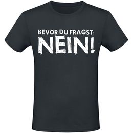 Spr&uuml;che Bevor du fragst! Nein! T-Shirt schwarz in L T3331 - B&C E150 - Einfarbiger Druck