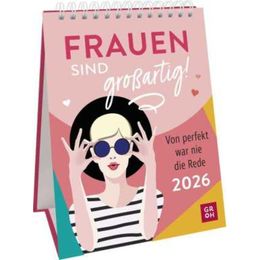 Groh Kalender - Wochenkalender 2026: Frauen sind gro&szlig;artig! Von perfekt war ni | Gr.: onesize