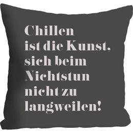 queence Dekokissen &raquo;Chillen ist die Kunst, ...&laquo; Kissenh&uuml;lle ohne F&uuml;llung, 1 St&uuml;ck grau Polyester