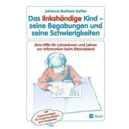 Das linksh&auml;ndige Kind - seine Begabungen und seine Schwierigkeiten