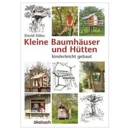 Kleine Baumh&auml;user und H&uuml;tten - kinderleicht gebaut