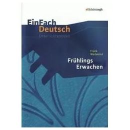 Fr&uuml;hlings Erwachen. EinFach Deutsch Unterrichtsmodelle