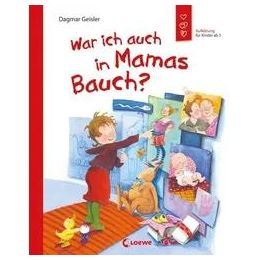Loewe War ich auch in Mamas Bauch? (Starke Kinder, gl&uuml;ckliche Eltern)