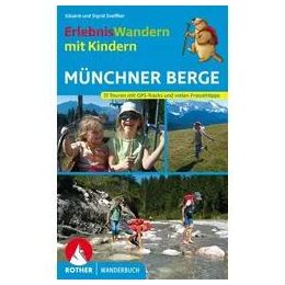 BERGVERLAG ROTHER ErlebnisWandern mit Kindern M&uuml;nchner Berge