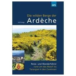 Die wilden Berge der Ard&egrave;che