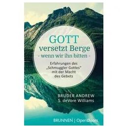 Gott versetzt Berge, wenn wir ihn bitten