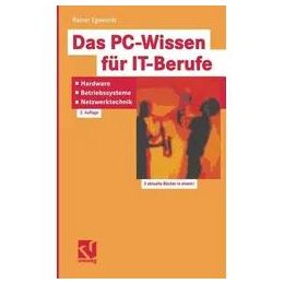 Das PC-Wissen f&uuml;r IT-Berufe: Hardware, Betriebssysteme, Netzwerktechnik