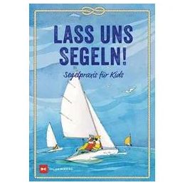 Delius Klasing Verlag Lass uns segeln!